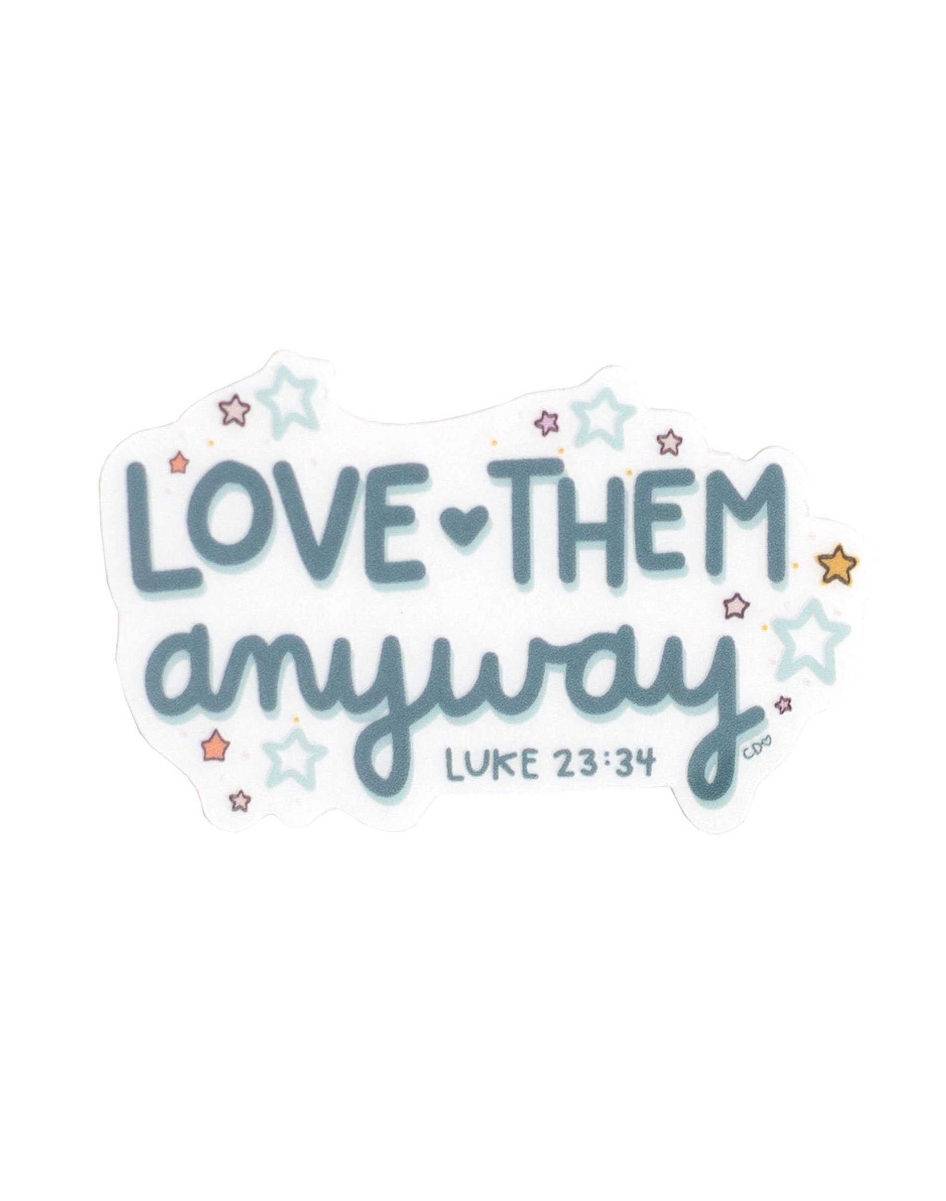Love Them Anyway Decal Sticker - Callie Danielle Shop