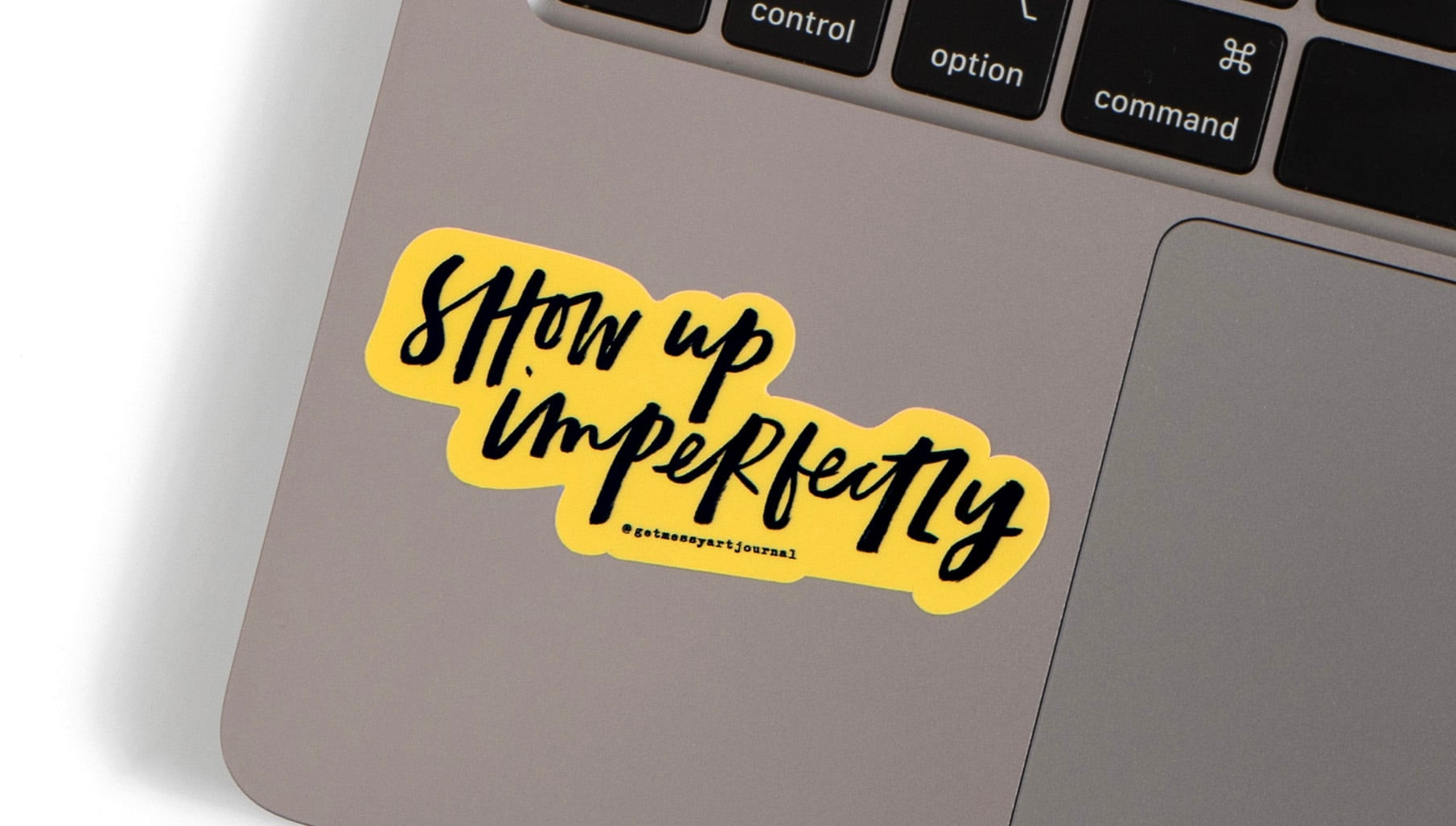 Show Up Imperfectly Decal Sticker - Get Messy